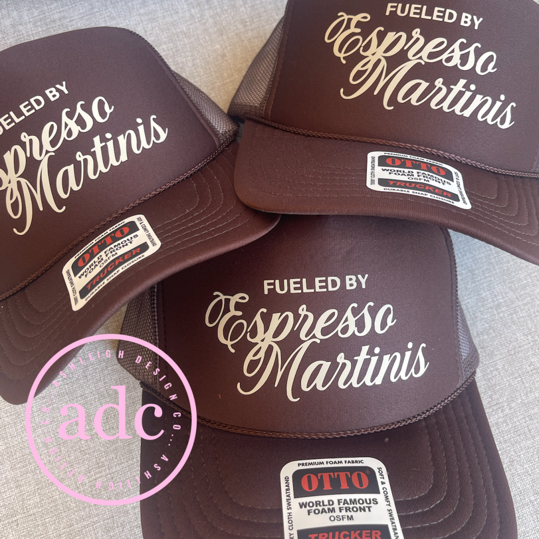 FUELED BY ESPRESSO MARTINIS Trucker Hat – AshleighDesignCo
